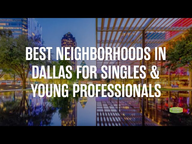 5 Best Neighborhoods in Dallas for Young Professionals in 2026