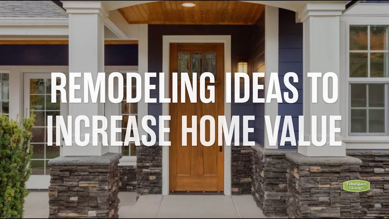 12 Remodeling Ideas to Increase Home Value | Extra Space Storage
