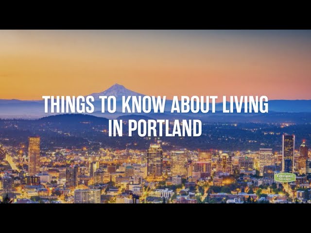 Moving to Portland? Here Are 17 Things to Know | Extra Space Storage