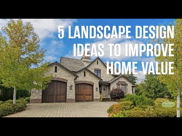 9 Landscaping Tips & Ideas for Increasing Home Value