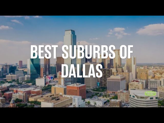 5 Best Suburbs of Dallas in 2025 | Extra Space Storage