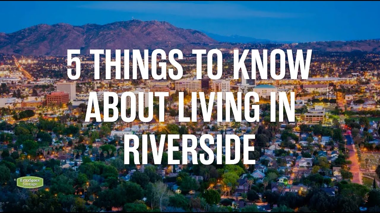 Moving to Riverside? Here Are 17 Things to Know | Extra Space Storage