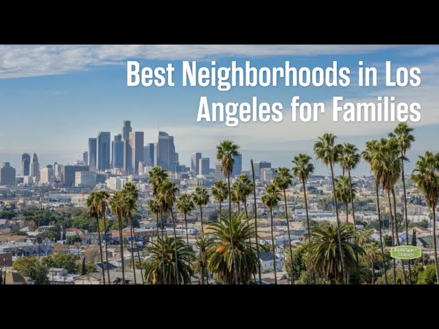 Best Neighborhoods In La For Families