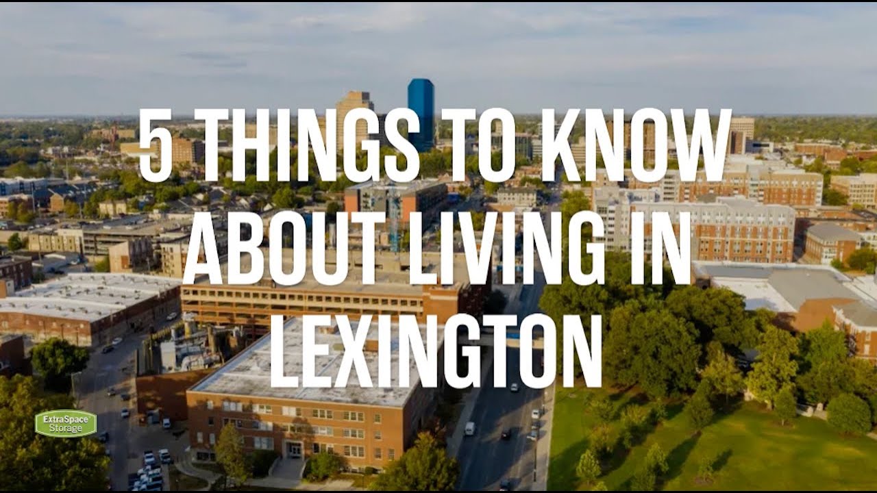 Moving to Lexington? Here Are 19 Things to Know | Extra Space Storage