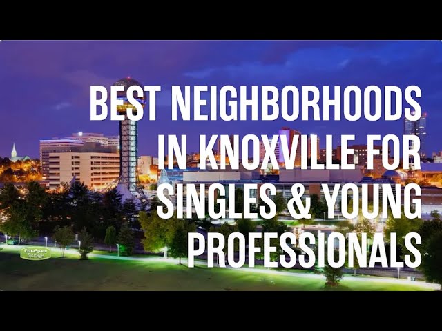 5 Best Neighborhoods in Knoxville for Young Professionals in 2026