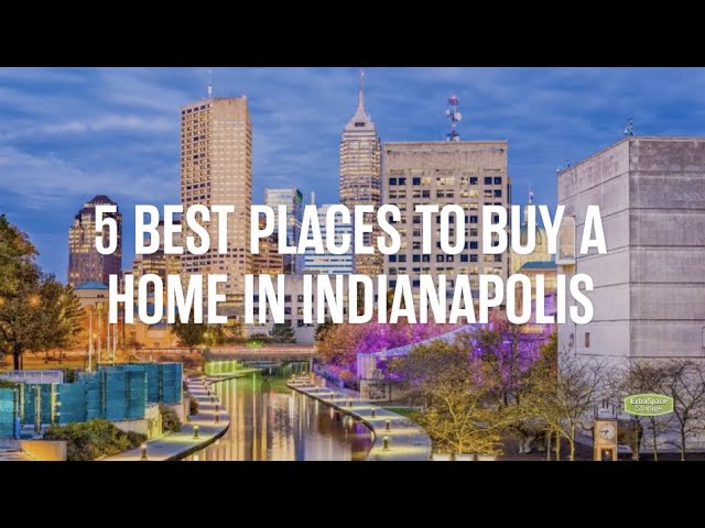Best Places to Buy a Home in Indianapolis in 2025 | Extra Space Storage