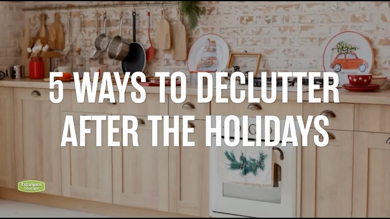 Your Post-Holiday Decluttering Guide | Extra Space Storage