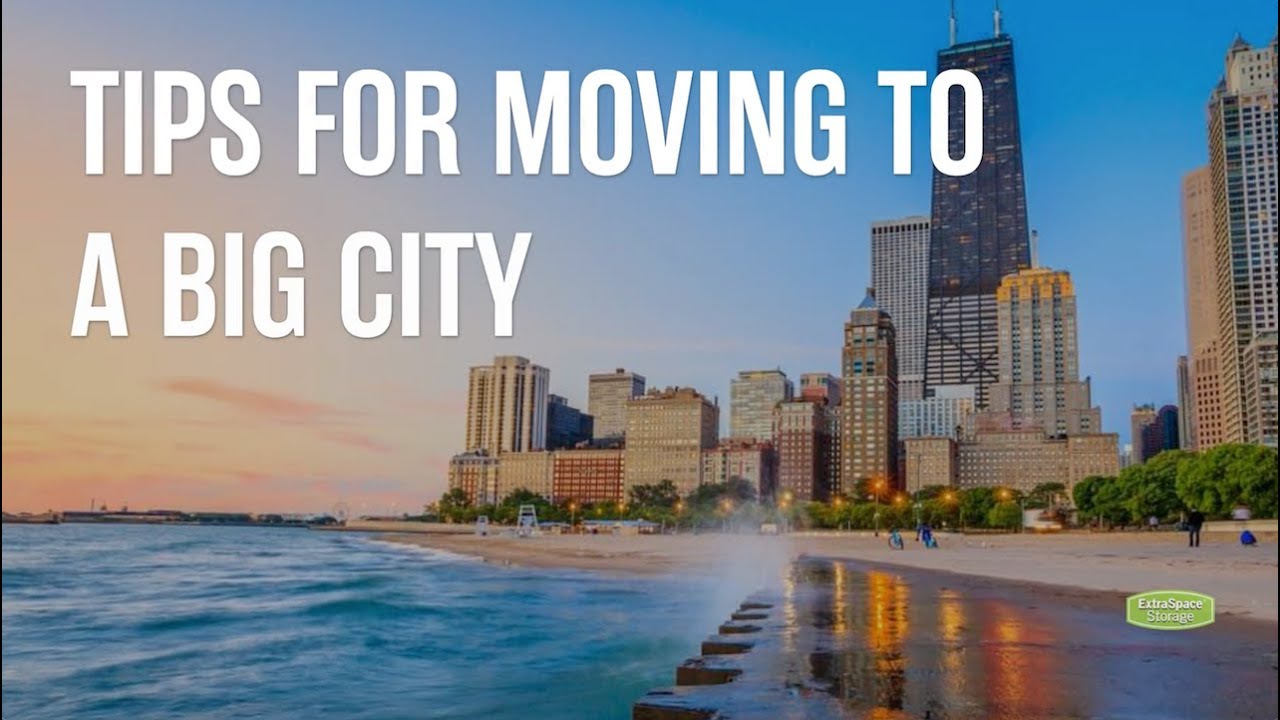 Tips for Moving to NYC, Chicago, & Other Big Cities